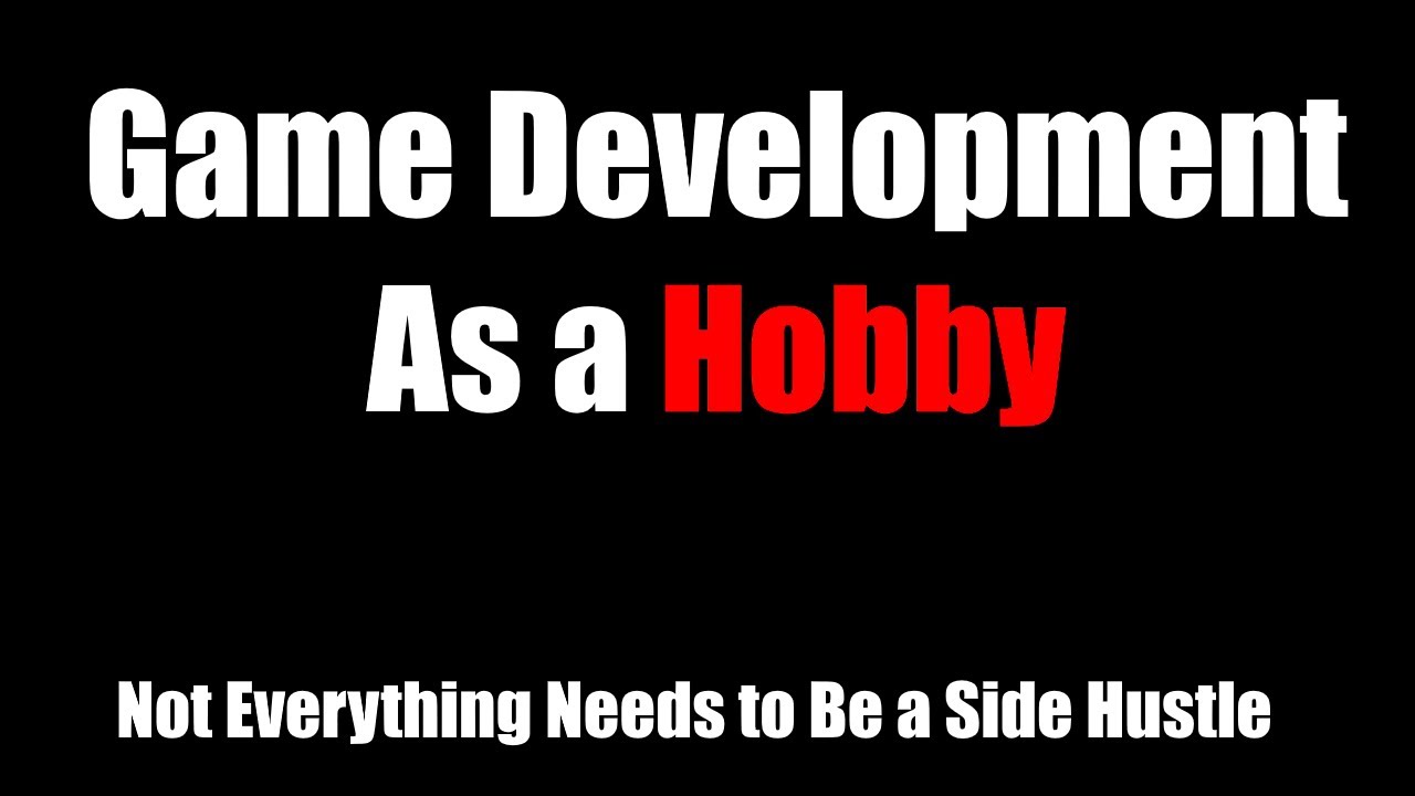 Game Development as a Hobby