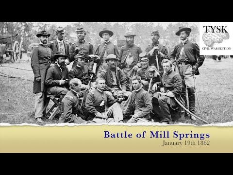 1862-03 Battle of Mill Springs (Jan 19 1862) – Things You Should Know