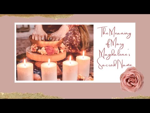 The Meaning in Mary Mary Magdalene’s Sacred Name🌹