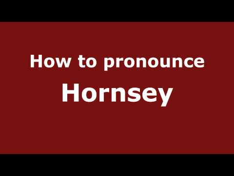 How to Pronounce Hornsey - PronounceNames.com
