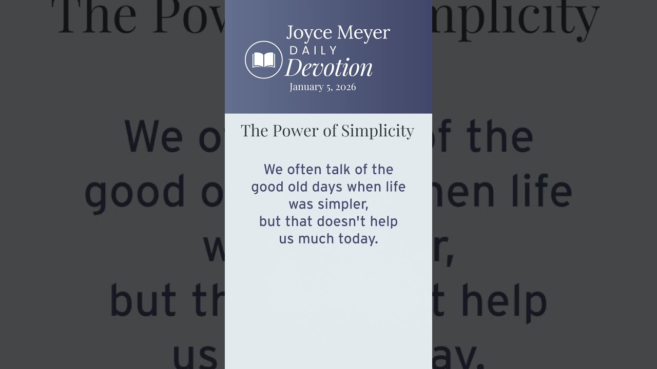 The Power of Simplicity | Daily Devotion from Joyce Meyer | January 5, 2026