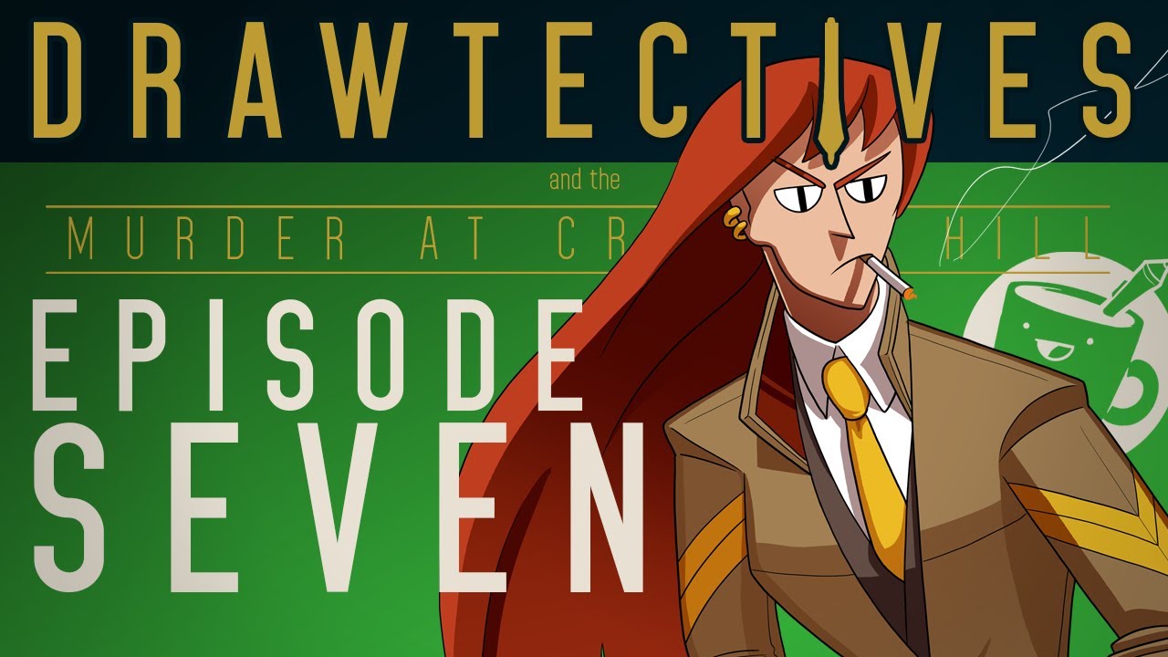 Drawtectives: Episode 7