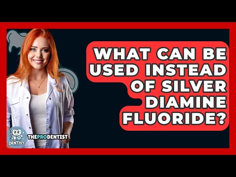 What Can Be Used Instead Of Silver Diamine Fluoride? - The Pro Dentist