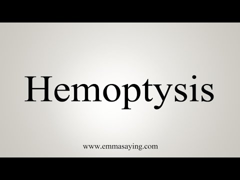 How To Say Hemoptysis