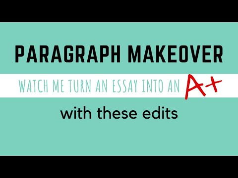 Paragraph MAKEOVER: Watch Me Turn an Essay Into an A+ With These Edits
