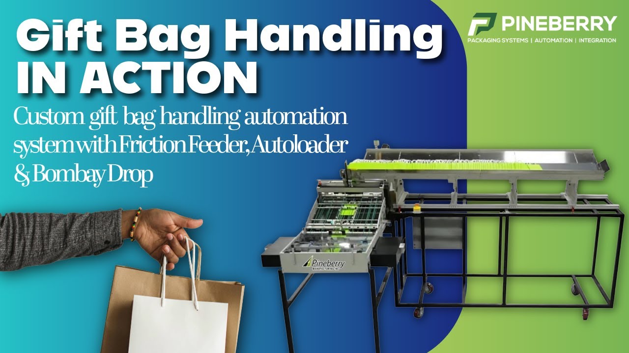 Pineberry's Gift Bag Handling Machine in Action: Friction Feeder, Autoloader & Bombay Drop