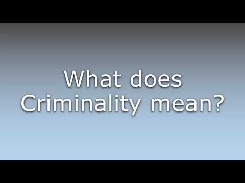 What does Criminality mean?
