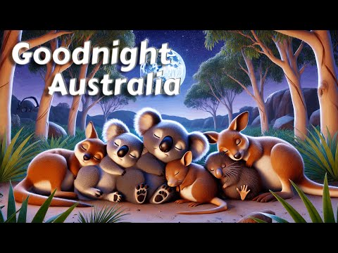Let's Say Goodnight to 20 Australian Animals🦘 THE IDEAL Cozy Bedtime Stories for Babies and Toddlers