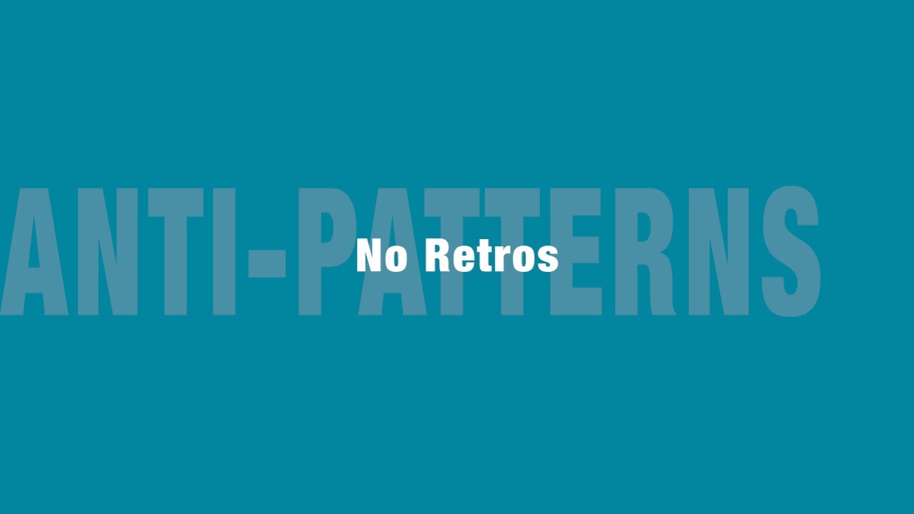 No Retros | DevSecOps Anti-Patterns