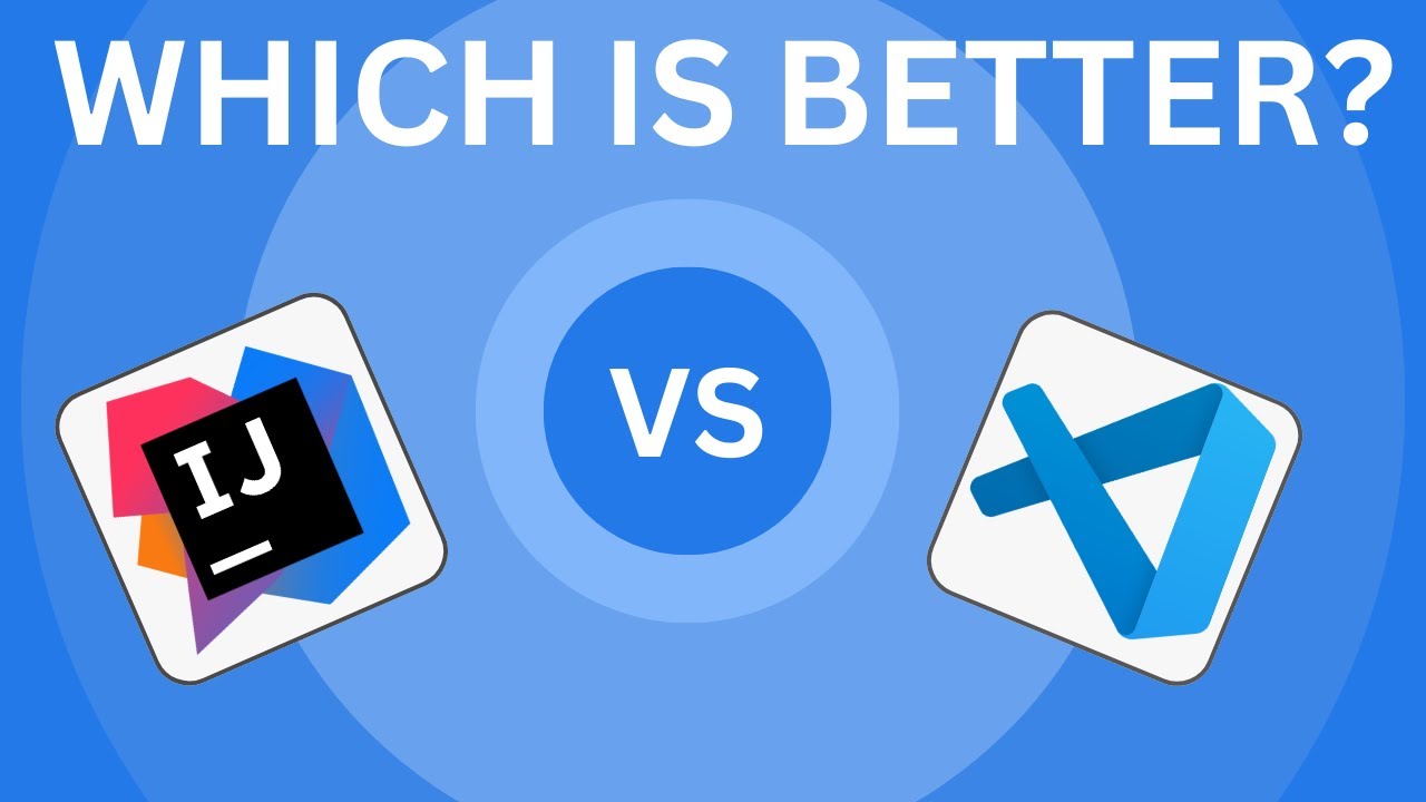 Intellij Idea Vs Vscode For Java - 2025 COMPARISON
