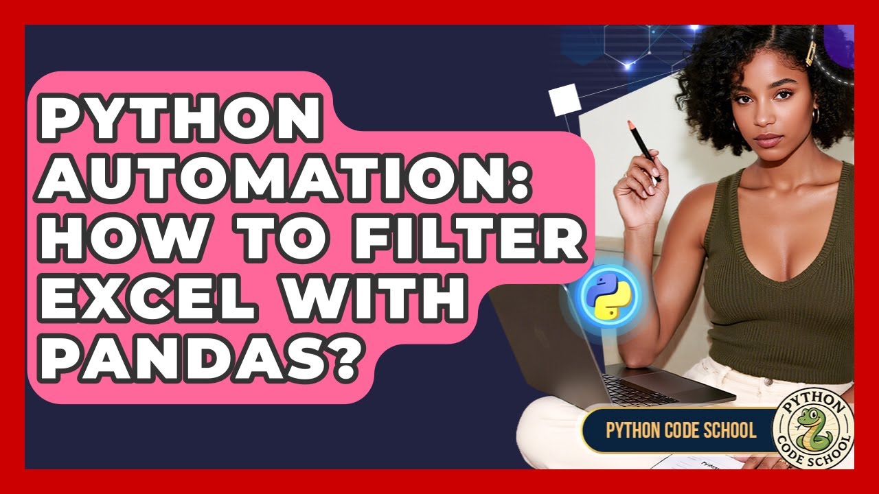 Python Automation: How To Filter Excel With Pandas? - Python Code School