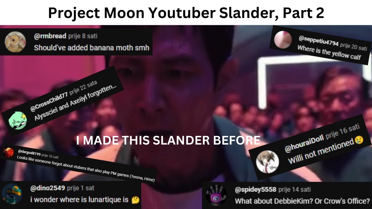 Project Moon Youtuber Slander, Part 2