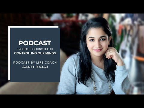 Keep It Together | Controlling Our Minds | Life & Yoga Coach - Aarti Bajaj