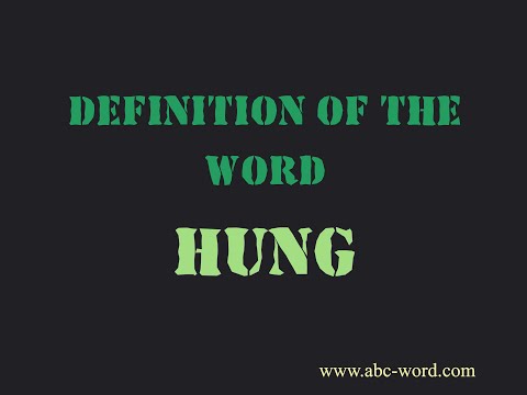 Definition of the word "Hung"