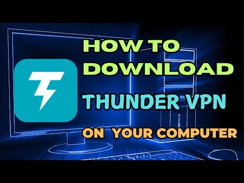 Install Thunder VPN on PC | Quick and Easy Setup Guide