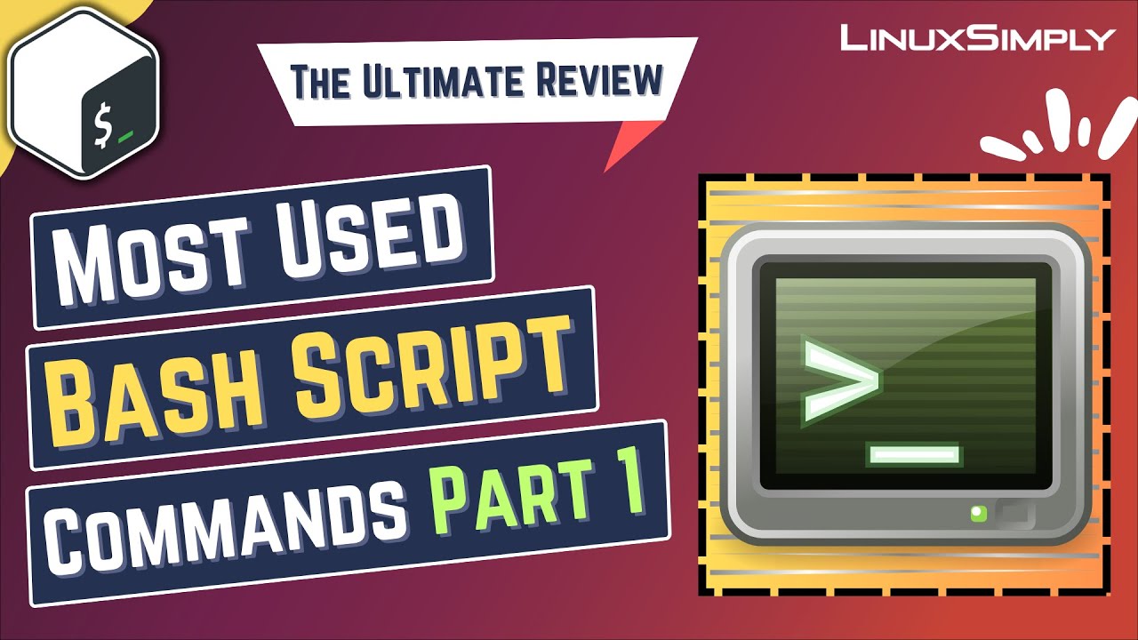 Most Used Bash Script Commands Part 1 [The Ultimate Review] | LinuxSimply