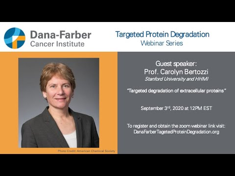 Carolyn Bertozzi - Dana-Farber Targeted Degradation Webinar Series