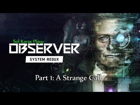 Steam Community :: Video :: A Strange Call (Observer Stream, Part 1)
