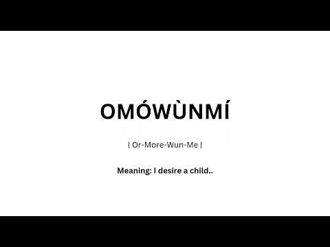 How to pronounce "Omowunmi" Yorùbá name.