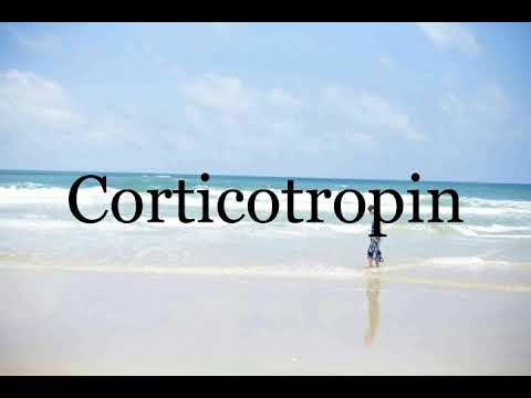 How To Pronounce Corticotropin🌈🌈🌈🌈🌈🌈Pronunciation Of Corticotropin