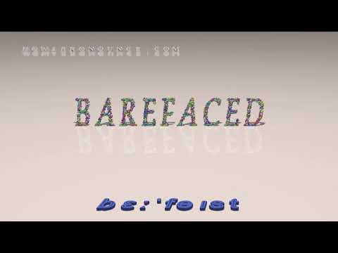 barefaced - pronunciation + Examples in sentences and phrases
