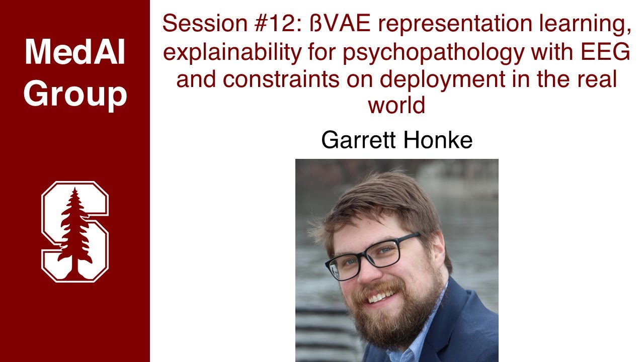 MedAI Session 12: βVAE representation learning for real world psychopathology | Garrett Honke