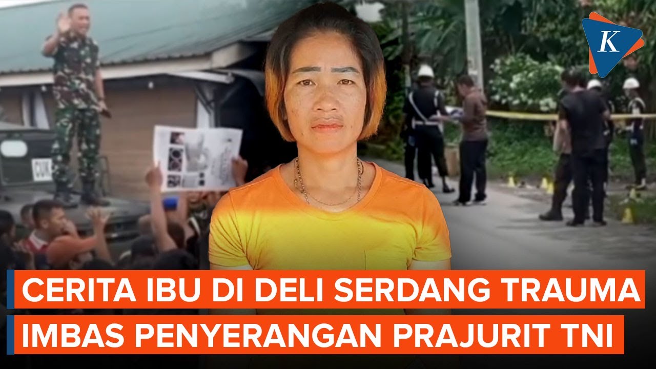 Cerita Ibu di Deli Serdang Trauma Usai Jadi Sasaran Serangan Puluhan Prajurit TNI