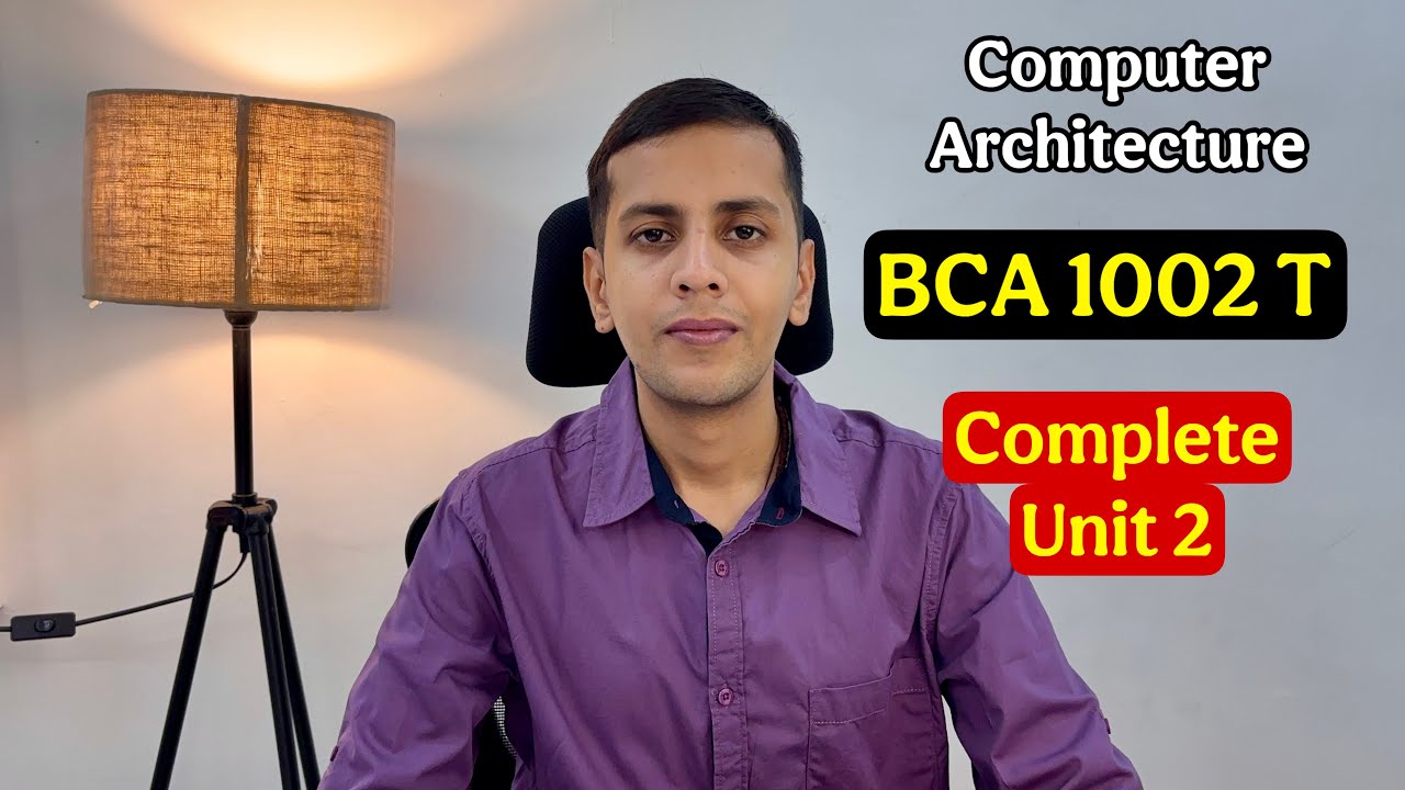 Unit 2 Computer Architecture | BCA 1002 T Semester 1 CCSU 2025-26 | Complete Revision In Detail