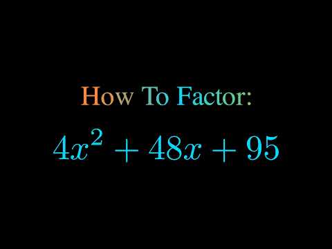 Factor 4x^2 + 48x + 95