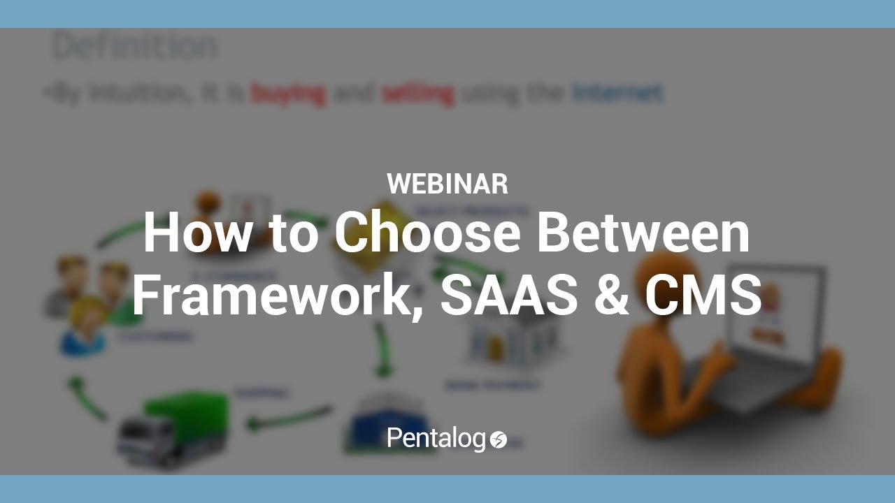 How to Choose Between a Framework, SAAS & CMS