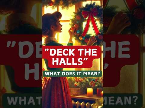 "Deck the Halls" Meaning | Christmas English Made Easy