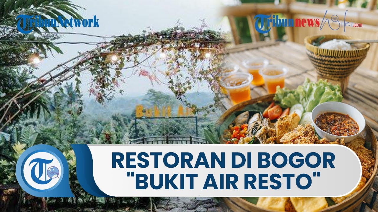 Menilik Restoran Bukit Air Resto, Restoran yang Terletak di Bogor ...