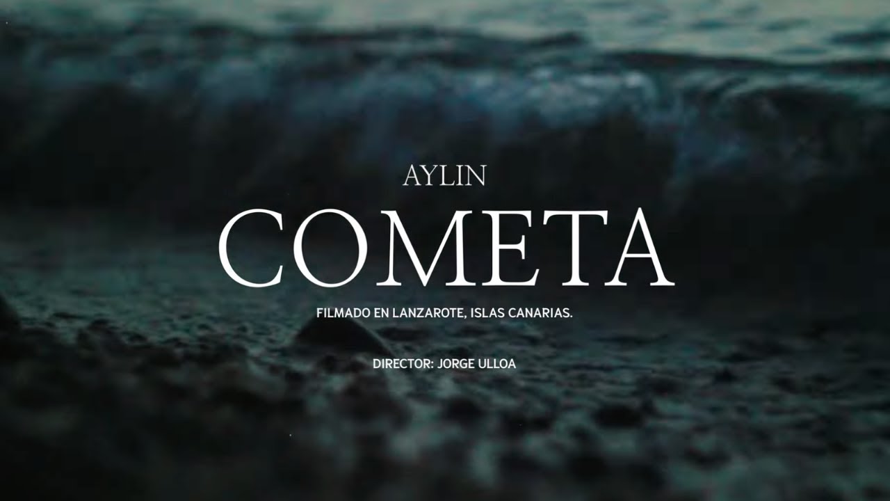 Aylin - Cometa (Official Video)