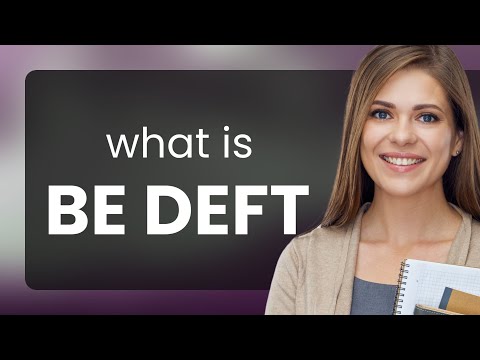 Mastering English: Understanding "Be Deft"