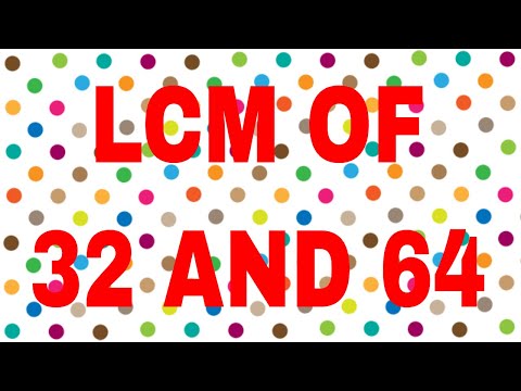 LCM of 32 and 64