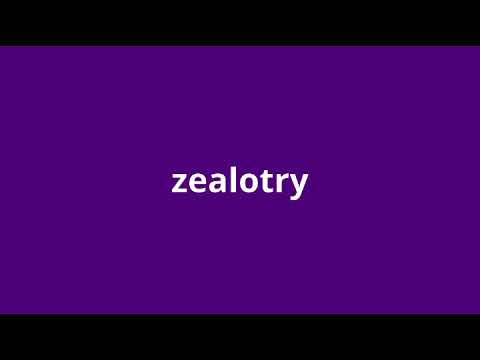 what is the meaning of zealotry.