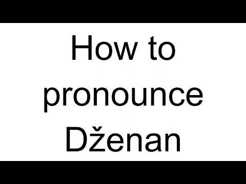 How to Pronounce Dženan (Bosnian)