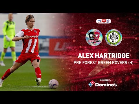 Alex Hartridge never doubted he'd make it in the Exeter City first team ...