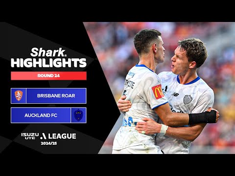 Brisbane Roar v Auckland FC - Shark Highlights | Isuzu UTE A-League 2024-25 | Round 24