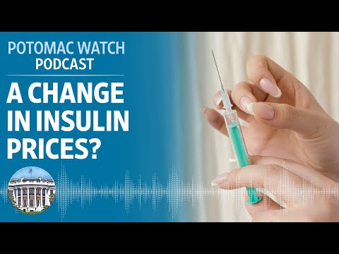 A Change in Insulin Prices? | Potomac Watch Podcast: WSJ Opinion