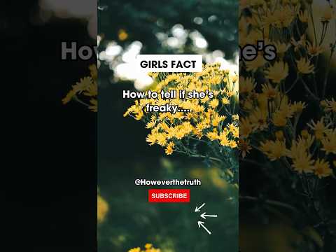 How to tell if she's freaky..... Girls Fact #shorts #psychologyfacts #subscribe