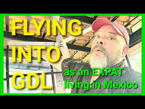 FLYING INTO GDL - Guadalajara International Airport as a Temp / Perm Resident of Mexico