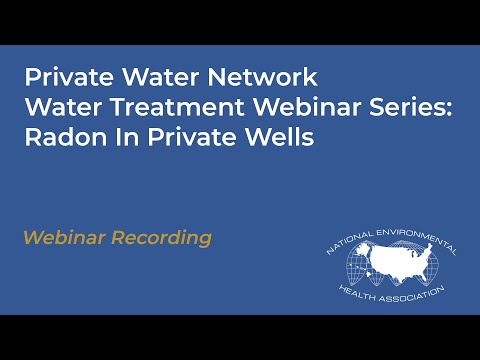 Private Water Network Water Treatment Webinar Series Radon In Private Wells
