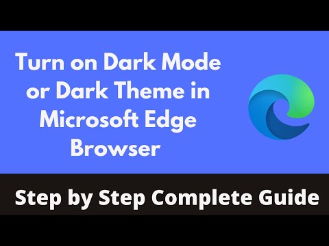 How to Turn on Dark Mode or Dark Theme in Microsoft Edge Browser (2022)