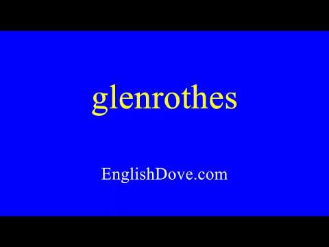 How to pronounce glenrothes in American English
