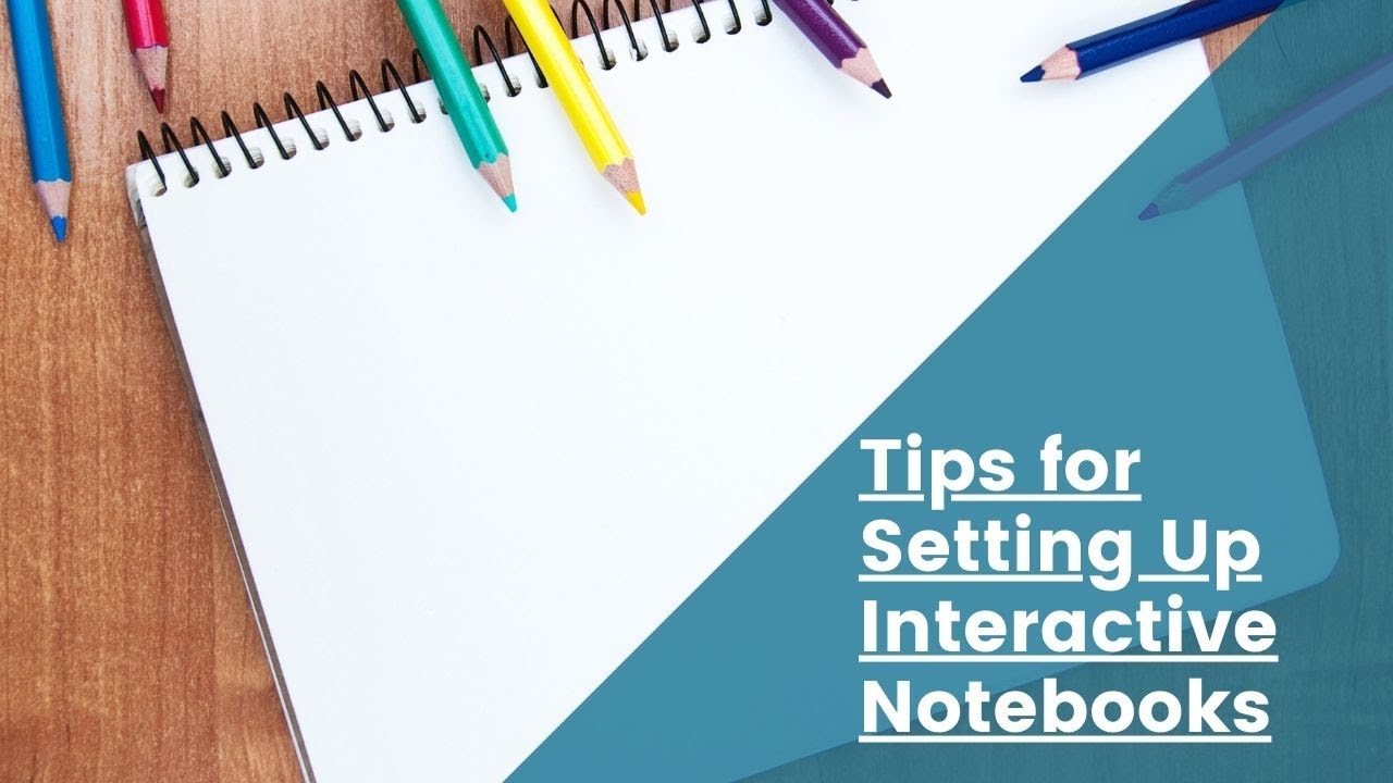 Tips for Setting Up Your Interactive Notebooks