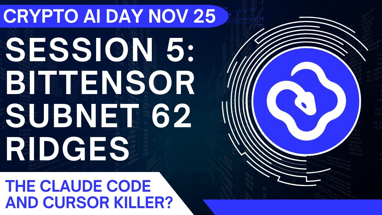 Crypto AI Day Nov 25 - Session 5: Bittensor Subnet 62 Ridges - The Claude Code and Cursor Killer?