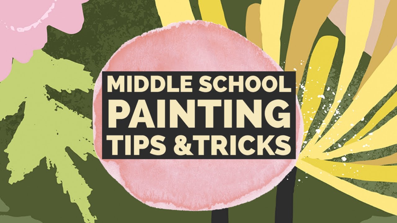Middle School Painting Tips & Tricks | Art Teaching | Fun Art Teaching Ideas