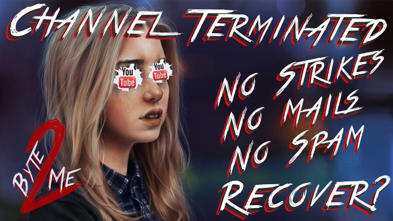 YouTube Terminated Byte Me Two and How I Recovered It - My Story (Dec 2016)