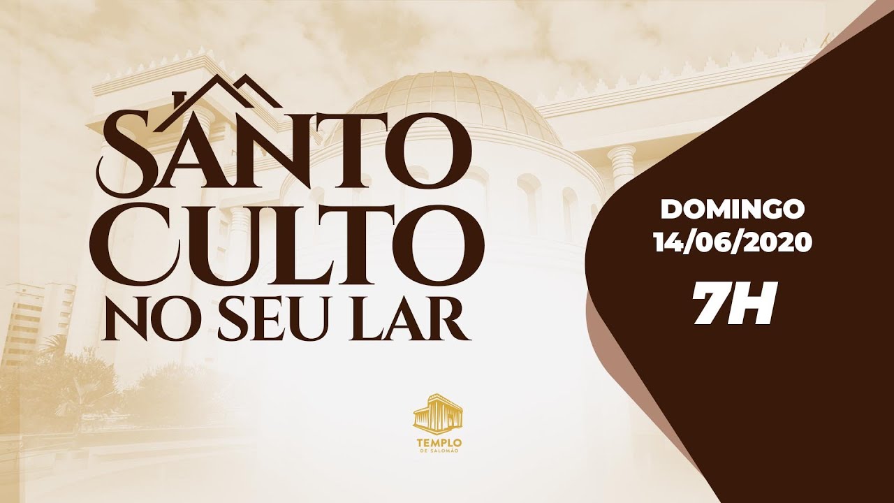Santo Culto em seu Lar - 7h - 14/06/2020